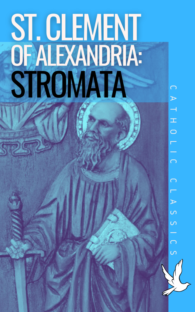 St. Clement of Alexandria: Stromata – Catholic Classics
